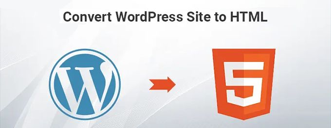 Convert Wordpress To HTML The Best Tools 05 2023 